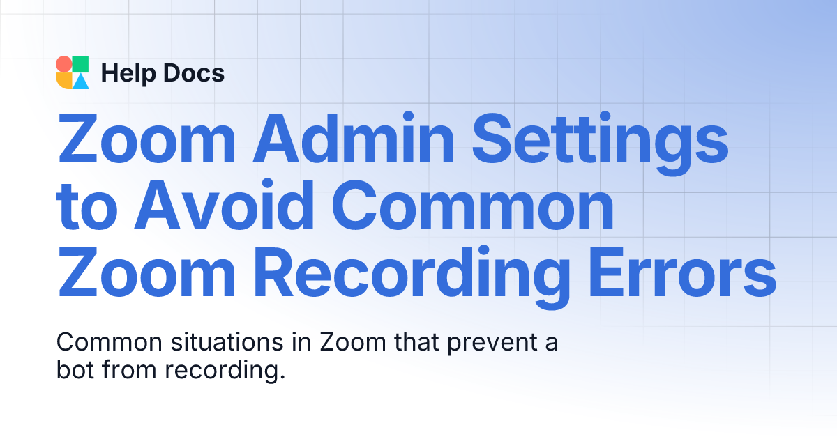 Zoom Admin Settings to Avoid Common Zoom Recording Errors | Help Docs