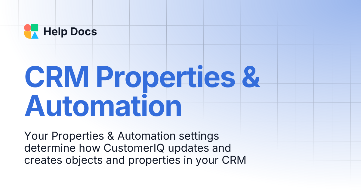 CRM Properties & Automation | Help Docs