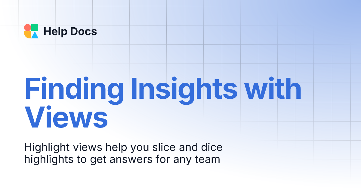 Finding Insights with Views | Help Docs