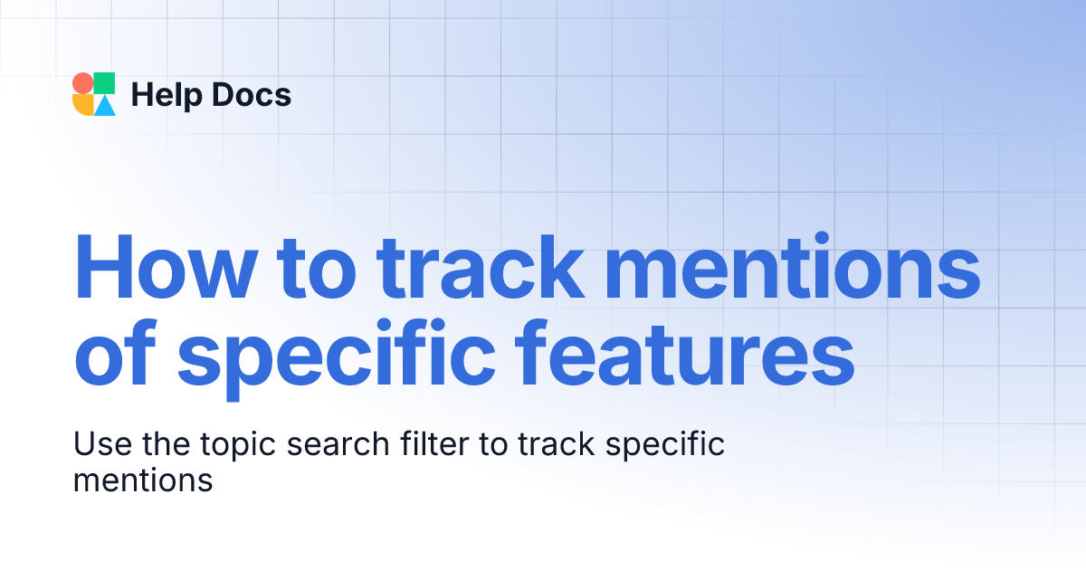 How to track mentions of specific features | Help Docs