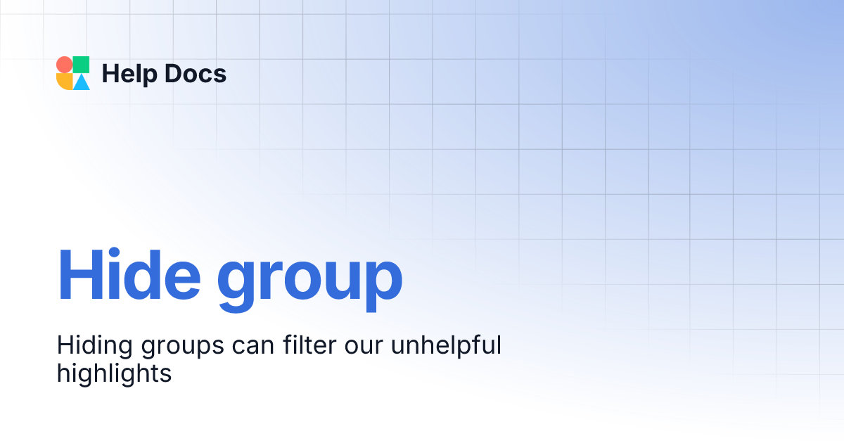 Hide group | Help Docs